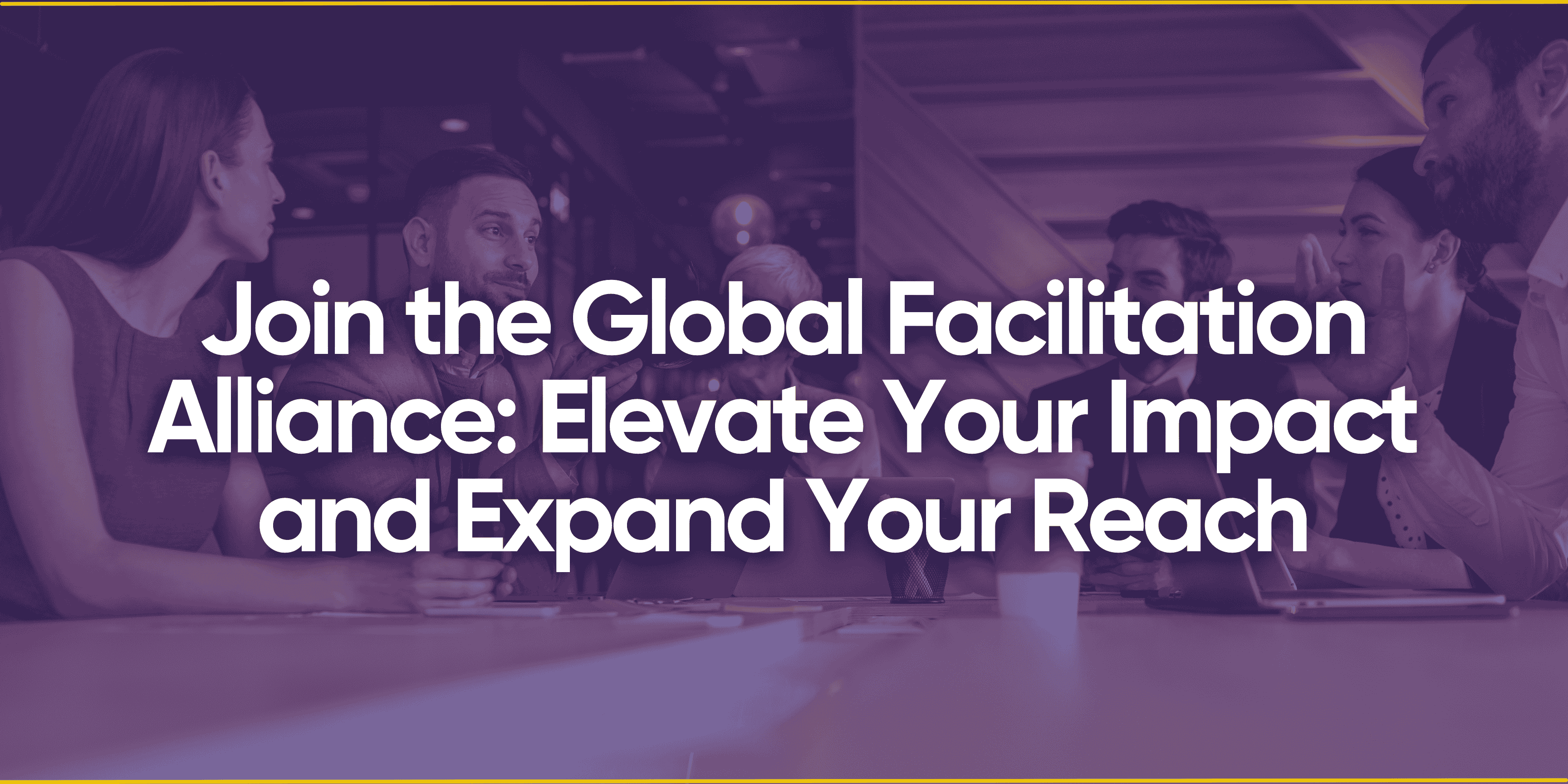 Join the Global Facilitation Alliance: Elevate Your Impact and Expand Your Reach - INIFAC