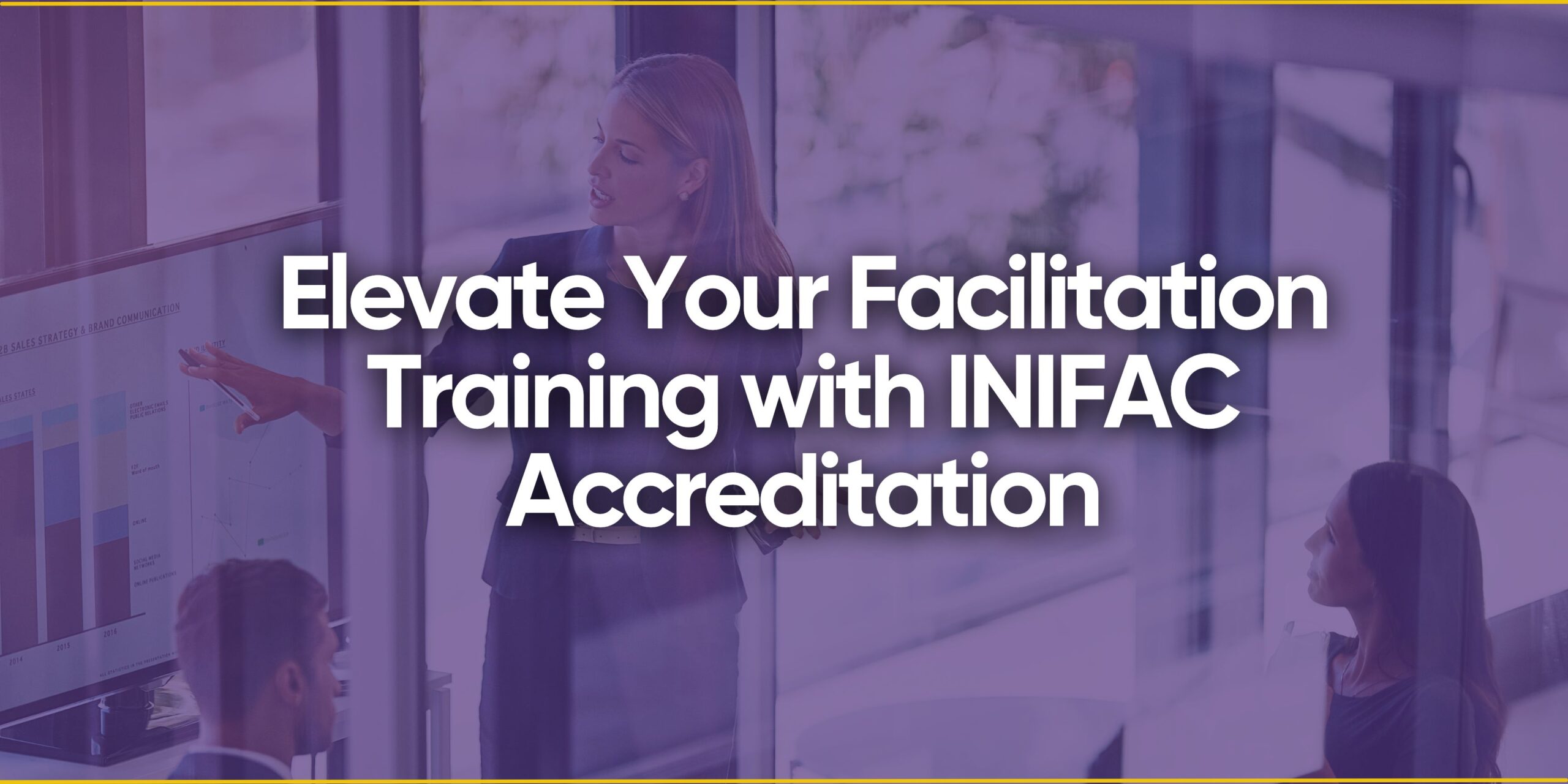 Elevate Your Facilitation Training with INIFAC Accreditation - INIFAC